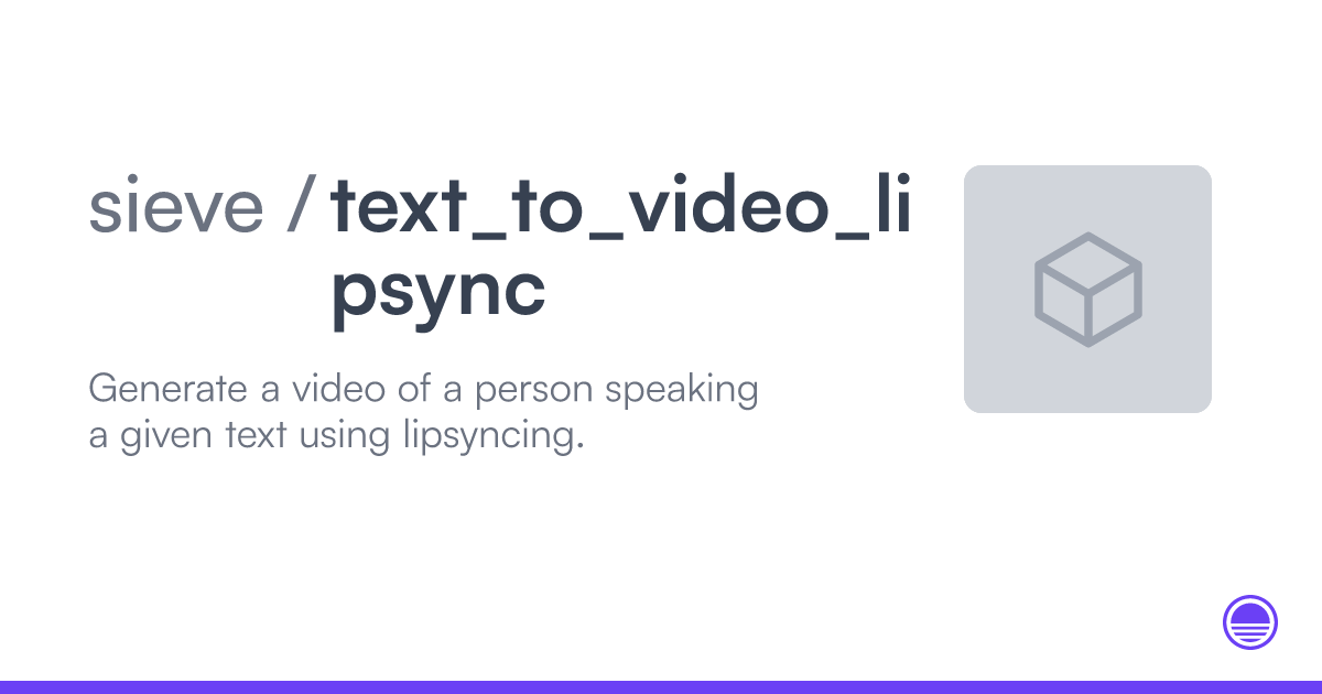 Text To Video Lipsync by Sieve — Run with an API
